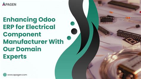 Enhancing Odoo Erp For Electrical Component Manufacturers With Domain Experts
