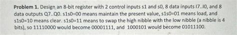 Solved Problem 1 Design An 8 Bit Register With 2 Control