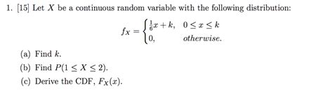 Solved Let X Be A Continuous Random Variable With Chegg