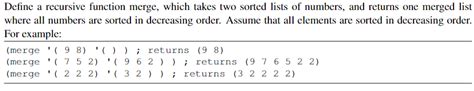 Solved Define A Recursive Function Merge Which Takes Two Chegg