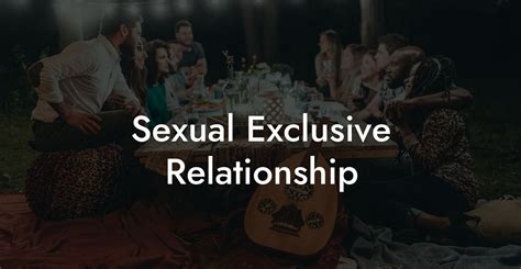 Sexual Exclusive Relationship The Monogamy Experiment