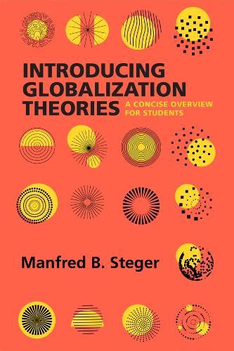 Introducing Globalization Theories By Manfred B Steger Waterstones