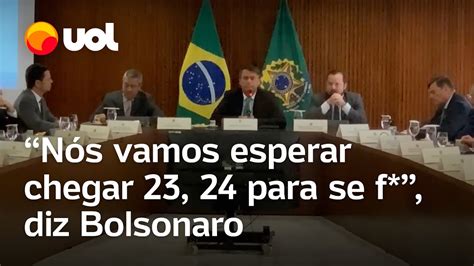 Bolsonaro Em Reunião Golpista Nós Vamos Esperar Chegar 23 24 Para Se Foder Veja Vídeo Youtube