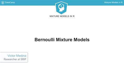 Ppt Bernoulli Mixture Models Victor Medina Researcher At Sbif Datacamp Powerpoint