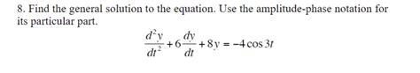 Solved Find The General Solution To The Equation Use The Chegg