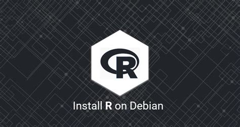 How To Install R On Debian 10 Linuxize