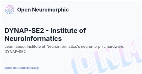 A Look At Dynap Se2 Institute Of Neuroinformatics Neuromorphic Chip Open Neuromorphic