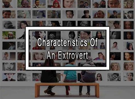 10 Characteristics Of An Extrovert