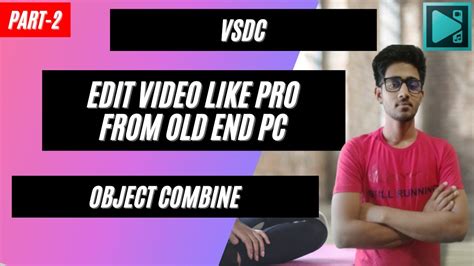 VSDC Video Editor Turtorial Combine Object Part YouTube