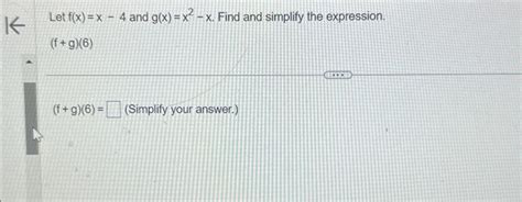 Solved Let F X X4 And G X X2x Find And Simplify The Chegg Com