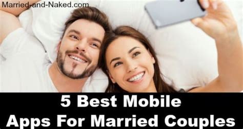 Best Mobile Apps For Couples Married And Naked