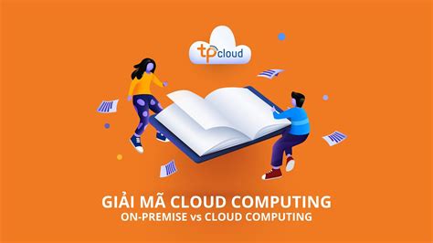 GiẢi MÃ Cloud On Premise Vs Cloud Computing Youtube