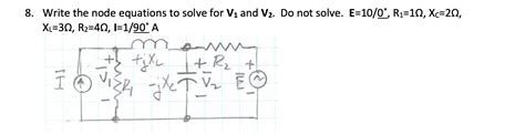 Solved Write The Node Equations To Solve For V And V Chegg Com