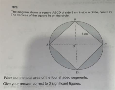 Solved Q26 The Diagram Shows A Square Abcd Of Side 8 Cm Inside A