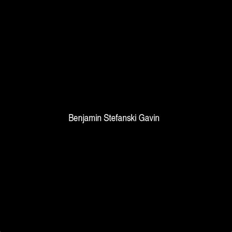 Benjamin Stefanski Gavin Stock Holdings And Net Worth Analysis