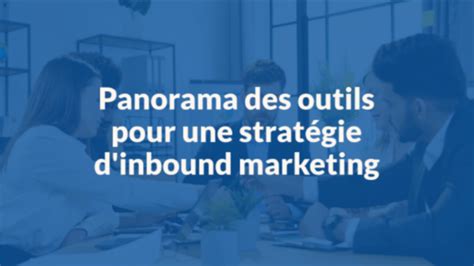 Panorama Des Outils Pour Une Stratégie Dinbound Marketing Idées De