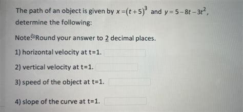Solved The Path Of An Object Is Given By X T And Chegg