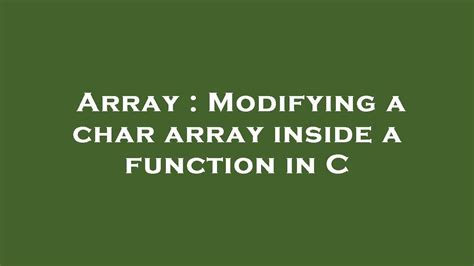 Array Modifying A Char Array Inside A Function In C Youtube