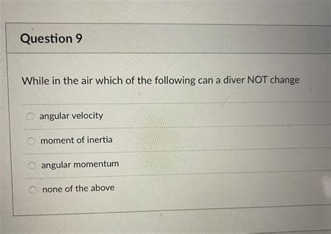 Solved Question 9 While In The Air Which Of The Following