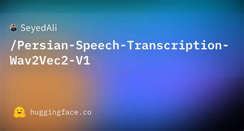 seyedali persian speech transcription wav2vec2 v1 · hugging face