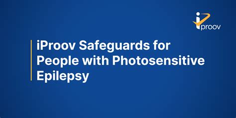 Iproov Safeguards For People With Photosensitive Epilepsy Iproov