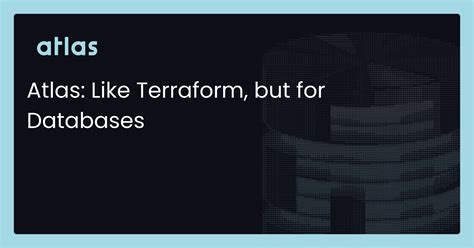 Atlas Like Terraform But For Databases Atlas Manage Your Database