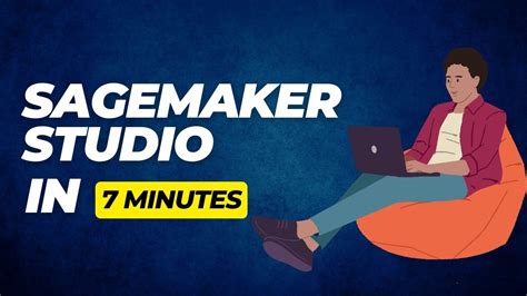 Get An Overview Of Aws Sagemaker Studio In 7 Minutes Amazon Sagemaker