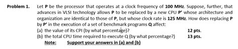 Solved Problem 1 Let P Be The Processor That Operates At A Chegg Com