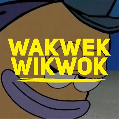 Wakwekwikwok Youtube