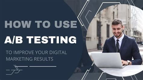 How To Use A B Testing To Improve Your Digital Marketing Results