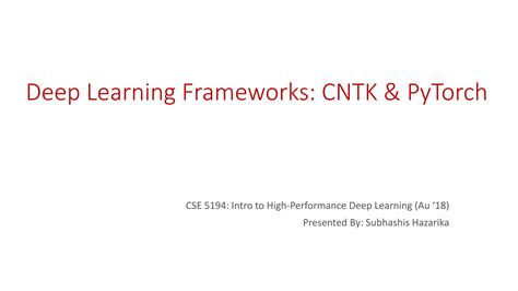 Deeplearningframeworkscntkpytorch Ppt