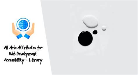 All Aria Attributes For Web Development Accessibility Library Sourced Code
