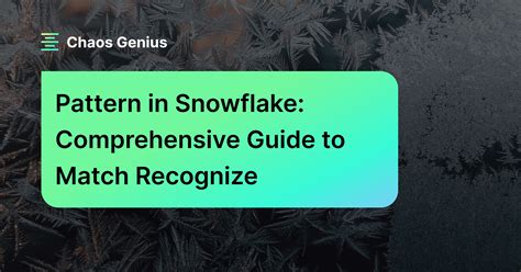 Pattern In Snowflake Comprehensive Guide To Match Recognize