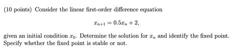 Solved Consider The Linear First Order Difference Equation