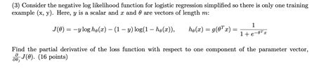 Solved 3 Consider The Negative Log Likelihood Function For