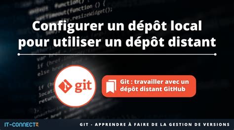 Configurer Un Dépôt Git Local Pour Utiliser Un Dépôt Github