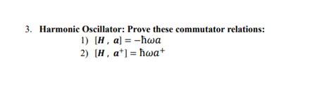 Solved Harmonic Oscillator Prove These Commutator Chegg Com
