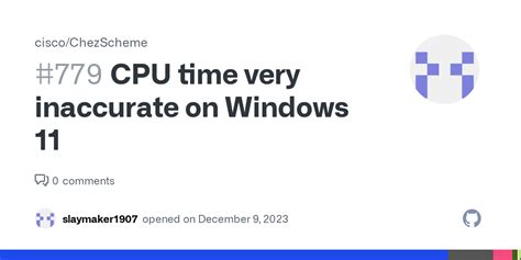 cpu time very inaccurate on windows 11 · issue 779 · cisco chezscheme