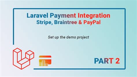Set Up Demo Project Part 2 Laravel Payment Gateway Integration