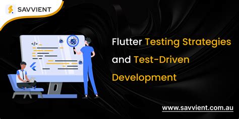 Flutter Testing Strategies And Test Driven Development Savvient