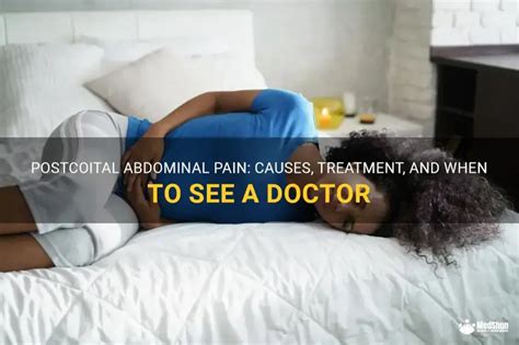 Postcoital Abdominal Pain Causes Treatment And When To See A Doctor Medshun