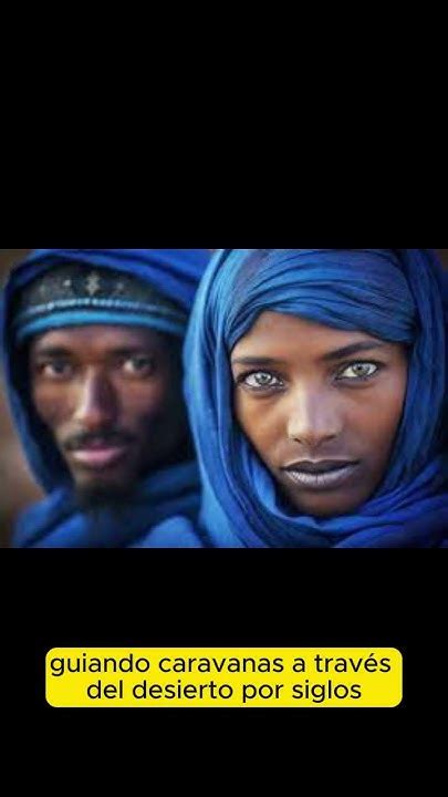 Los Hombres Azules El Misterio De Los Tuareg En Menos De 1 Minuto