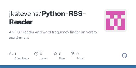 Github Jkstevenspython Rss Reader An Rss Reader And Word Frequency