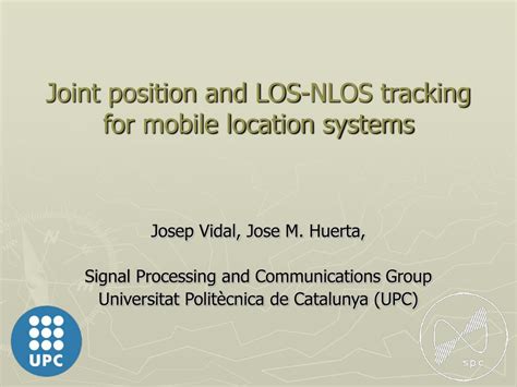 Ppt Joint Position And Los Nlos Tracking For Mobile Location Systems