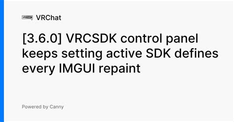 [3 6 0] vrcsdk control panel keeps setting active sdk defines every