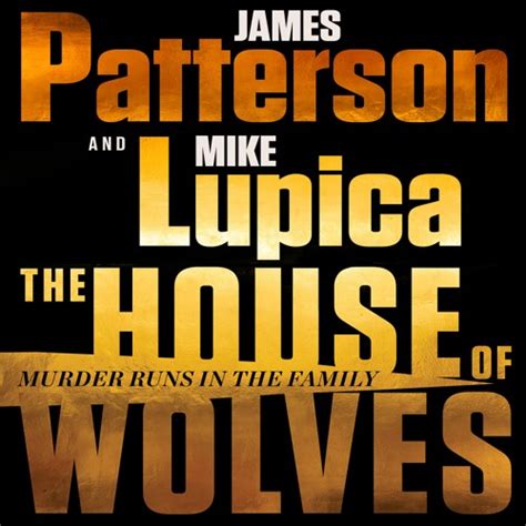 Stream The House Of Wolves By James Patterson And Mike Lupica Read By