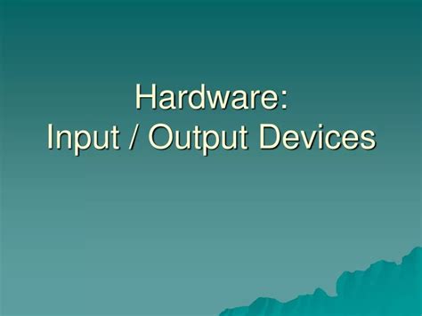 PPT Hardware Input Output Devices PowerPoint Presentation Free Download ID