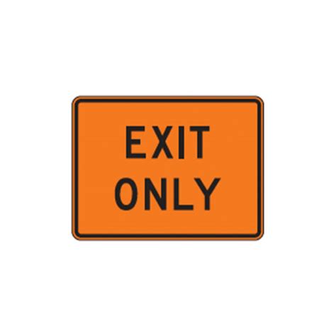 Exit Only Sign E Traffic Safety Supply Company