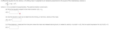 Solved A Differential Equation For The Velocity V Of A Chegg Com