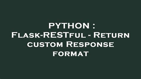 Flask Custom Response Code At Zoe Mehaffey Blog